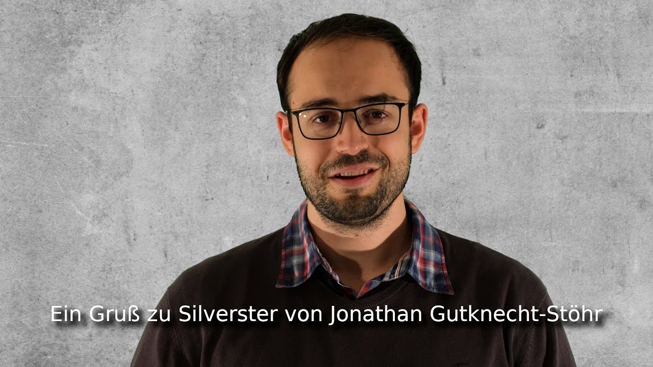 Silvestergruß von Jonathan Gutknecht-Stöhr - YouTube