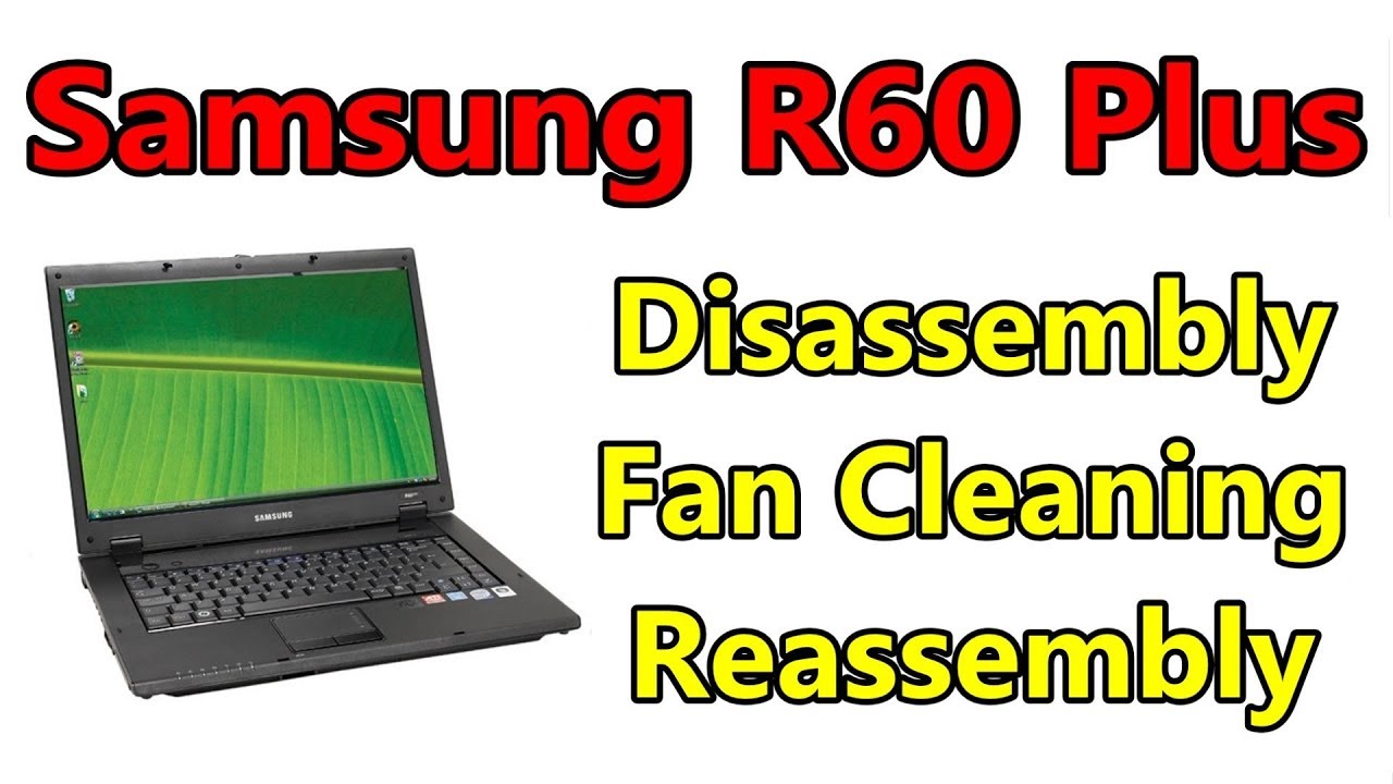 Notebook Samsung R60 Plus NP-R60 | Smontaggio + Pulizia Ventolina ...