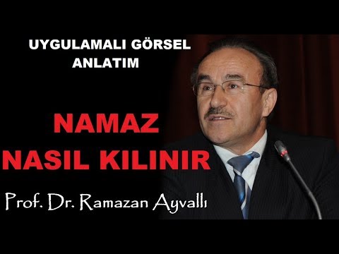 Namaz nasıl kılınır? (Tüm aşamalarıyla görsel anlatım) | Prof.Dr. Ramazan Ayvallı
