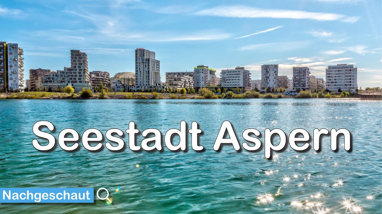 Seestadt Aspern | Nachgeschaut 🔍 - YouTube