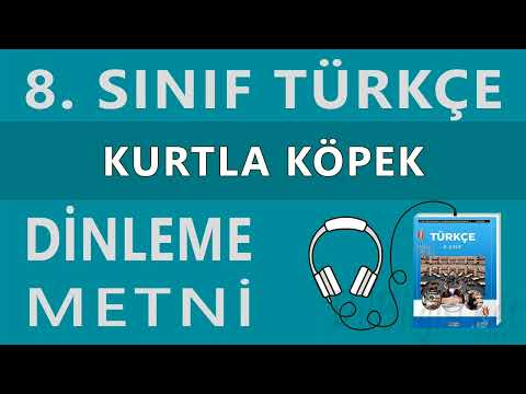 Kurtla köpek Dinleme metni - 8.sınıf türkçe - (Hecce)
