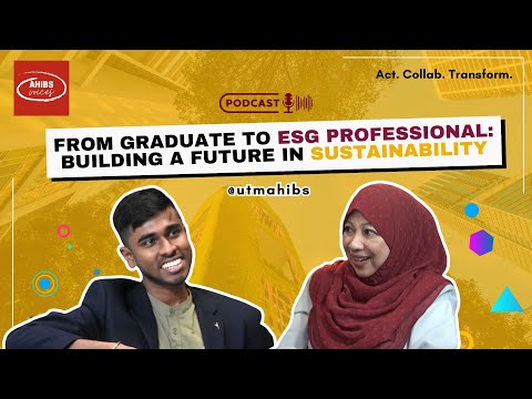Ep 06 AHIBS Podcast : From Graduate to ESG Professional: Building a Future in Sustainability