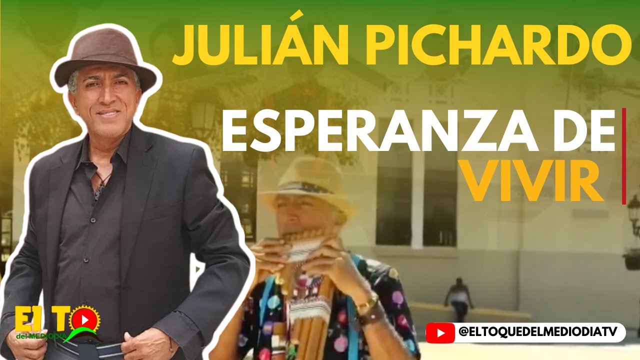ESPERANZA DE VIVIR (JULIÁN PICHARDO) - YouTube