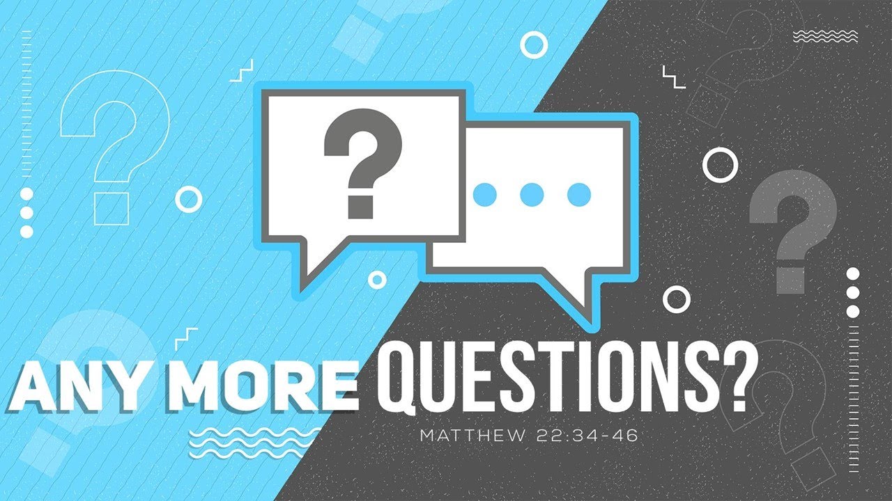 "Any More Questions?" - YouTube