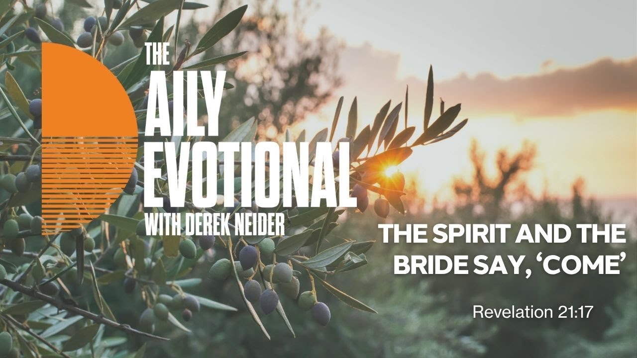 The Spirit And The Bride Say, 'Come' | Revelation 22:17 - YouTube
