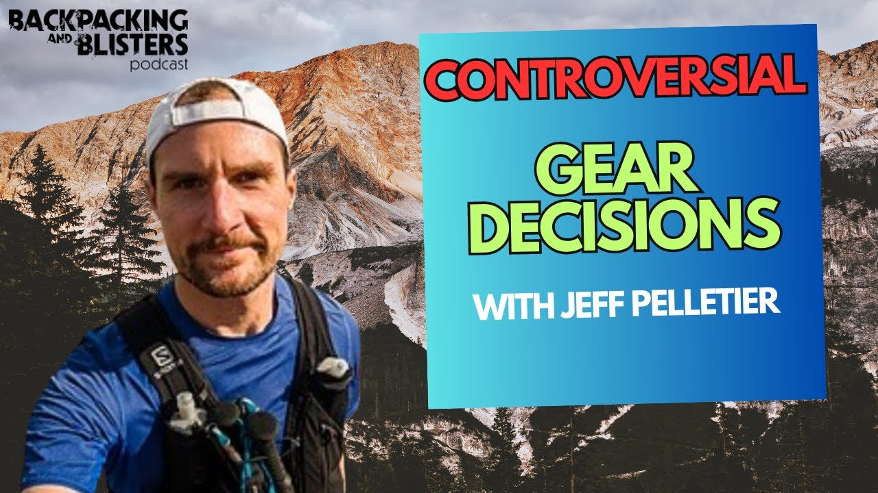 Controversial Fast Packing Gear Decisions with Jeff Pelletier - YouTube
