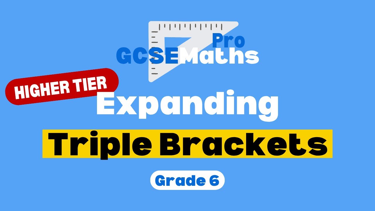 Expanding Triple Brackets - Expanding Brackets Part 3 | GCSE Maths Pro ...
