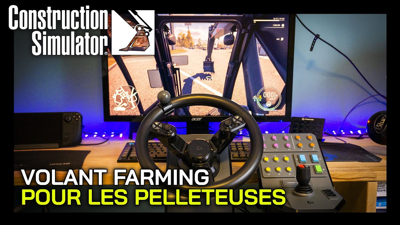 CONSTRUCTION SIMULATOR 2022 et VOLANT FARMING (Logitech Heavy Equipment ...
