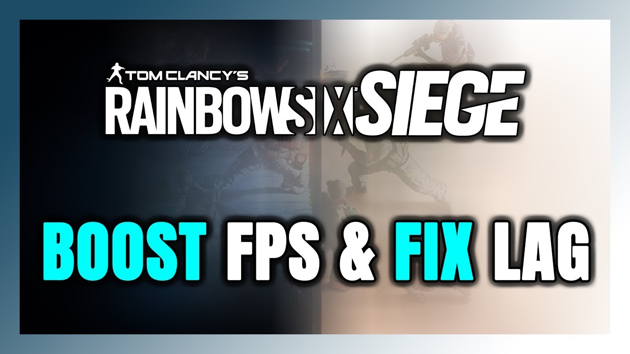 How to BOOST FPS and FIX LAG in Rainbow Six Siege! Optimization Guide ...
