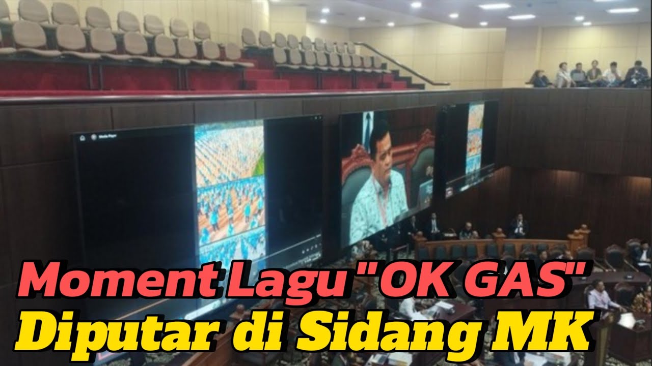 Lagu "OK GAS OK GAS No 2 PALING PAS" Diputar di Sidang MK - YouTube