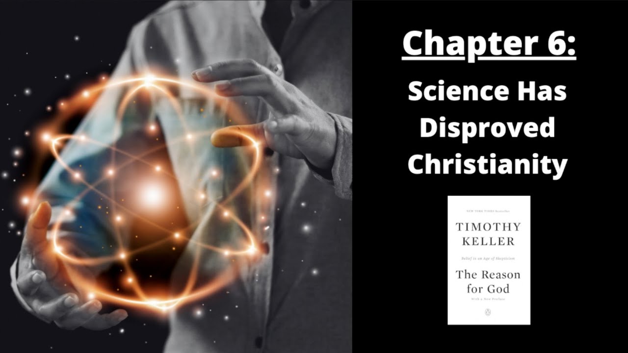 The Reason For God: Chapter 6, Science Has Disproved Christianity - YouTube