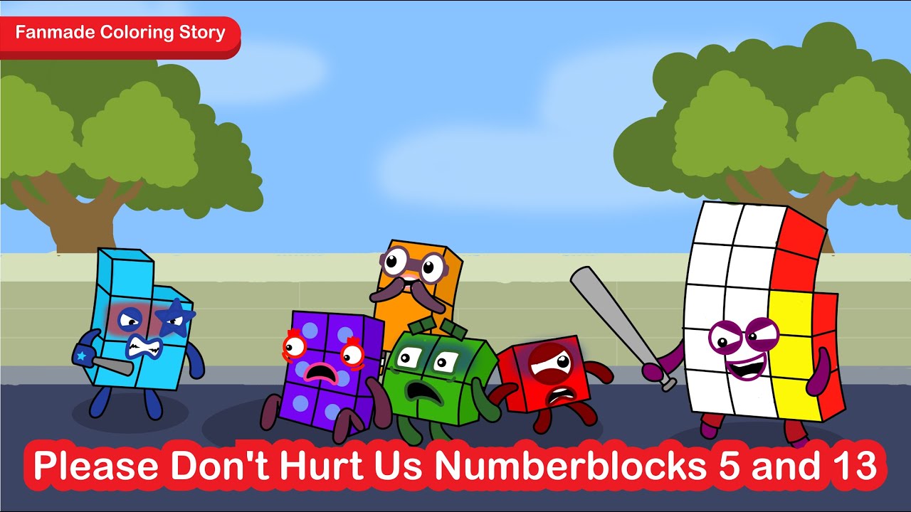 Please Don't Hurt Us Numberblocks 5 and 13 | Numberblocks Fanmade ...