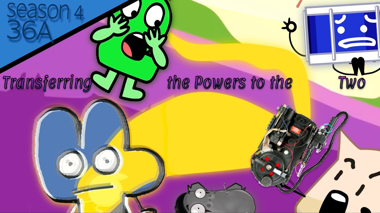 BFB Camp Season 4: Four's Final Return: 36A - Transferring the Powers ...