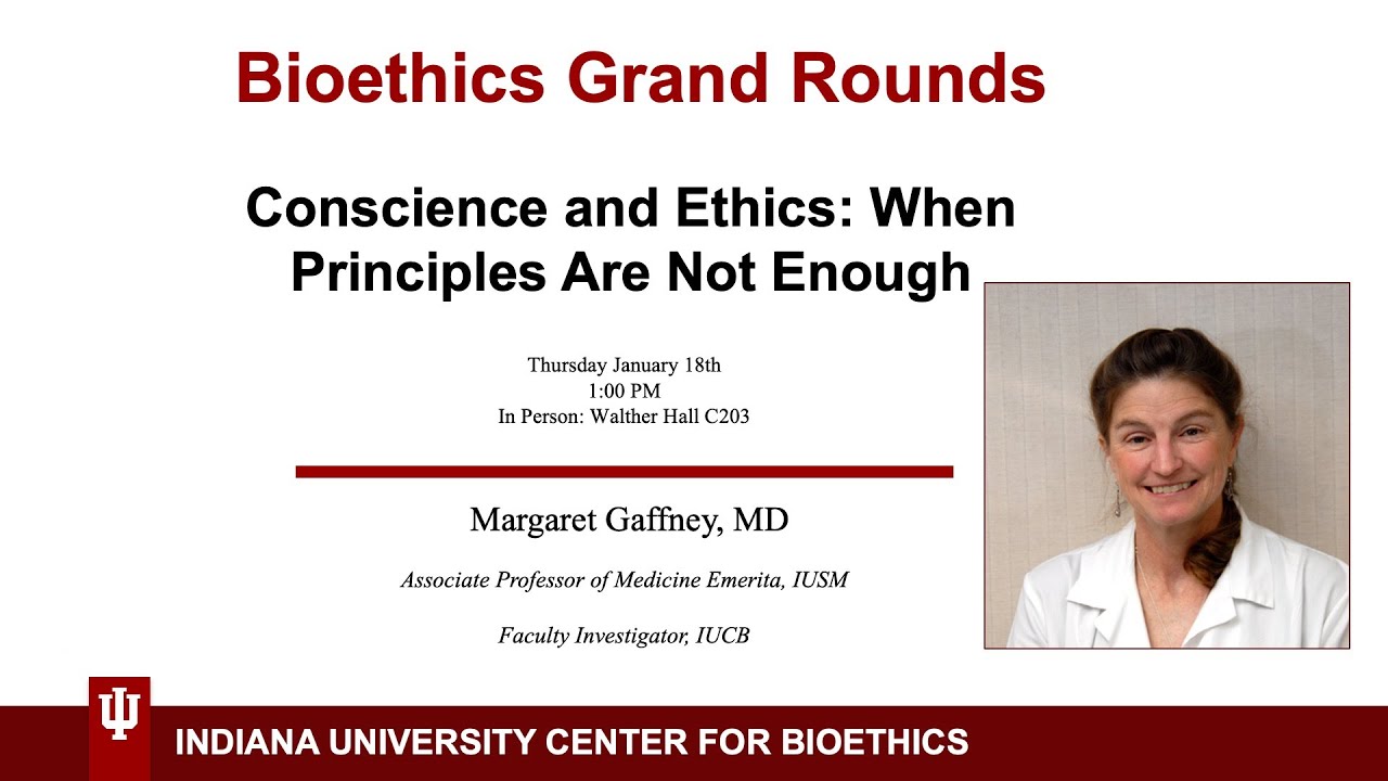 Bioethics Grand Rounds: "Conscience and Ethics: When Principles Are Not Enough" - YouTube