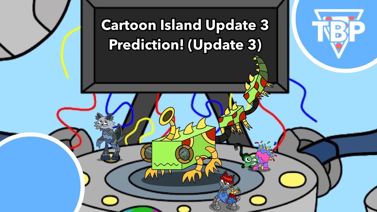 Cartoon Island Update 3 Prediction (Update 3) (no indications anymore ...