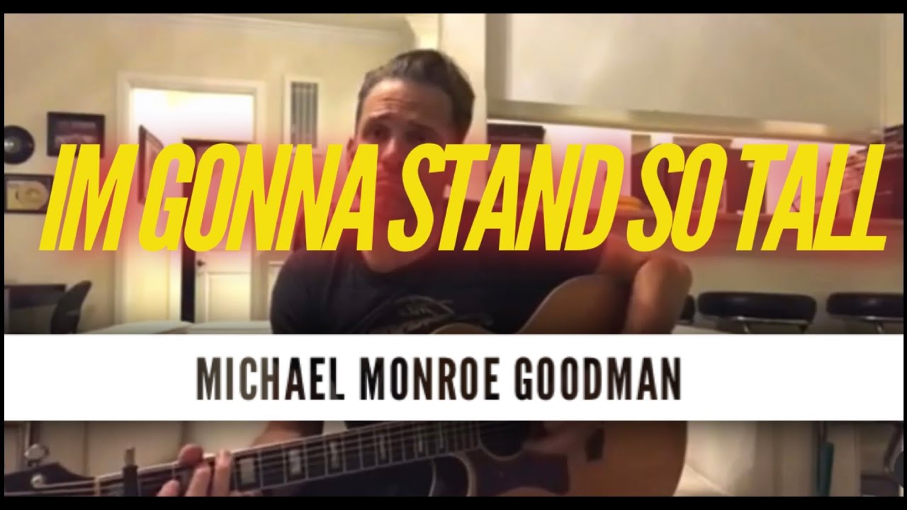 “Im Gonna Stand So Tall” song by Michael Monroe Goodman - YouTube Music