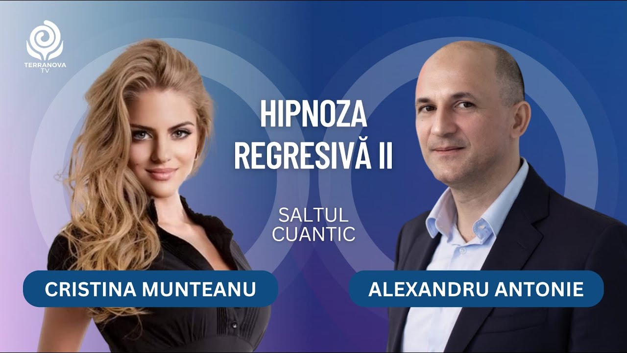 Hipnoza regresivă II | Cristina Munteanu și Alexandru Antonie | Saltul cuantic - YouTube