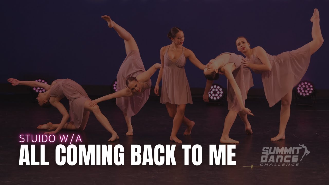 All Coming Back To Me - Studio W/A - Summit Dance Challenge Regionals ...