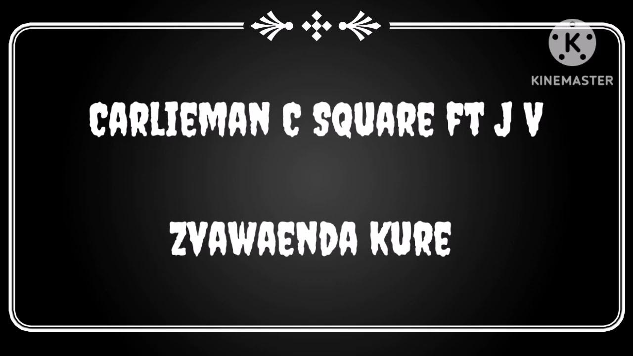 Carlieman C Square ft J V - Zvawaenda kure official audio 2k23 - YouTube