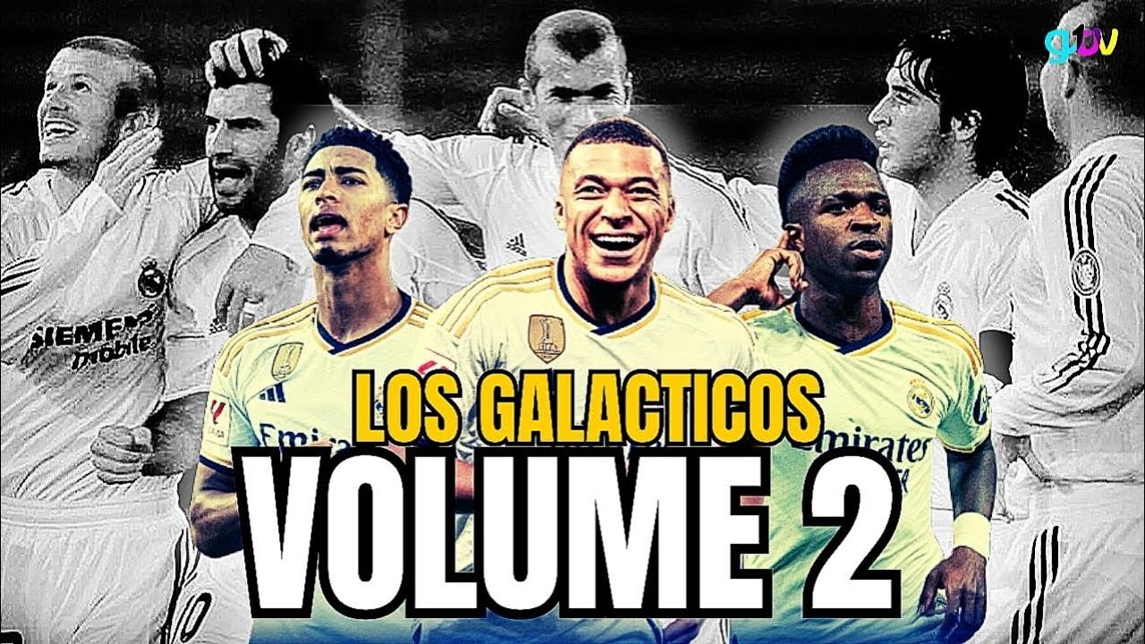 Los Galacticos: Volume 2 | Will History Repeat Itself? - YouTube