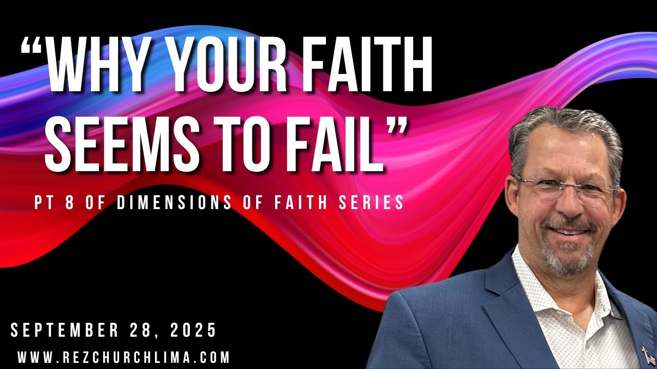 "Why your Faith SEEMS to Fail" Pt 8 of Dimensions of Faith series - YouTube