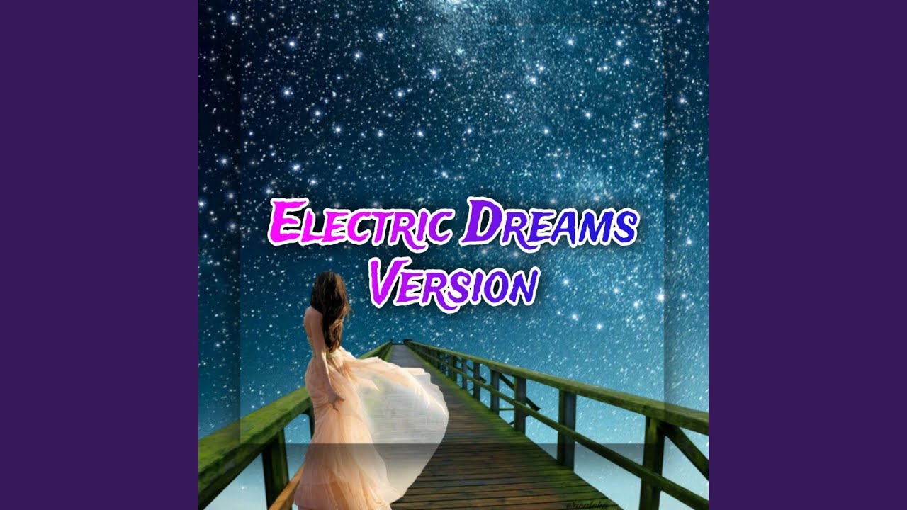Electric Dreams Version - YouTube