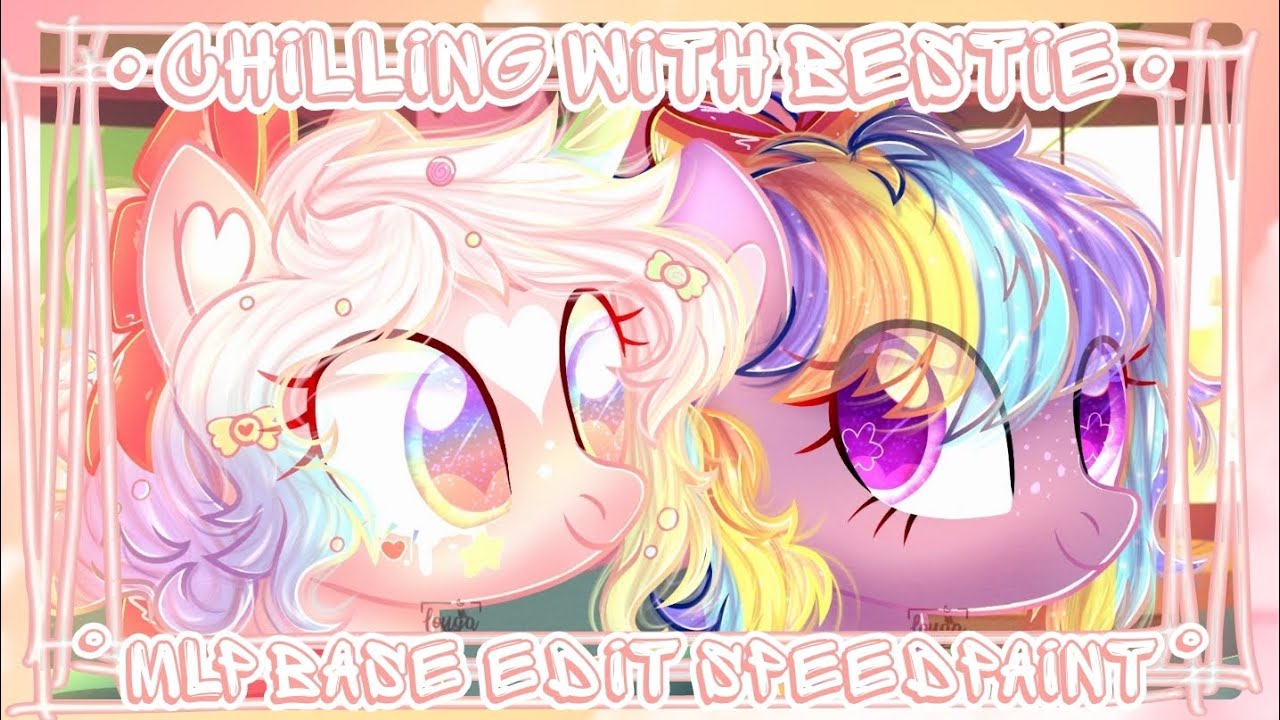 Chilling with Bestie • { MLP OCS base edit SpeedPaint } - YouTube