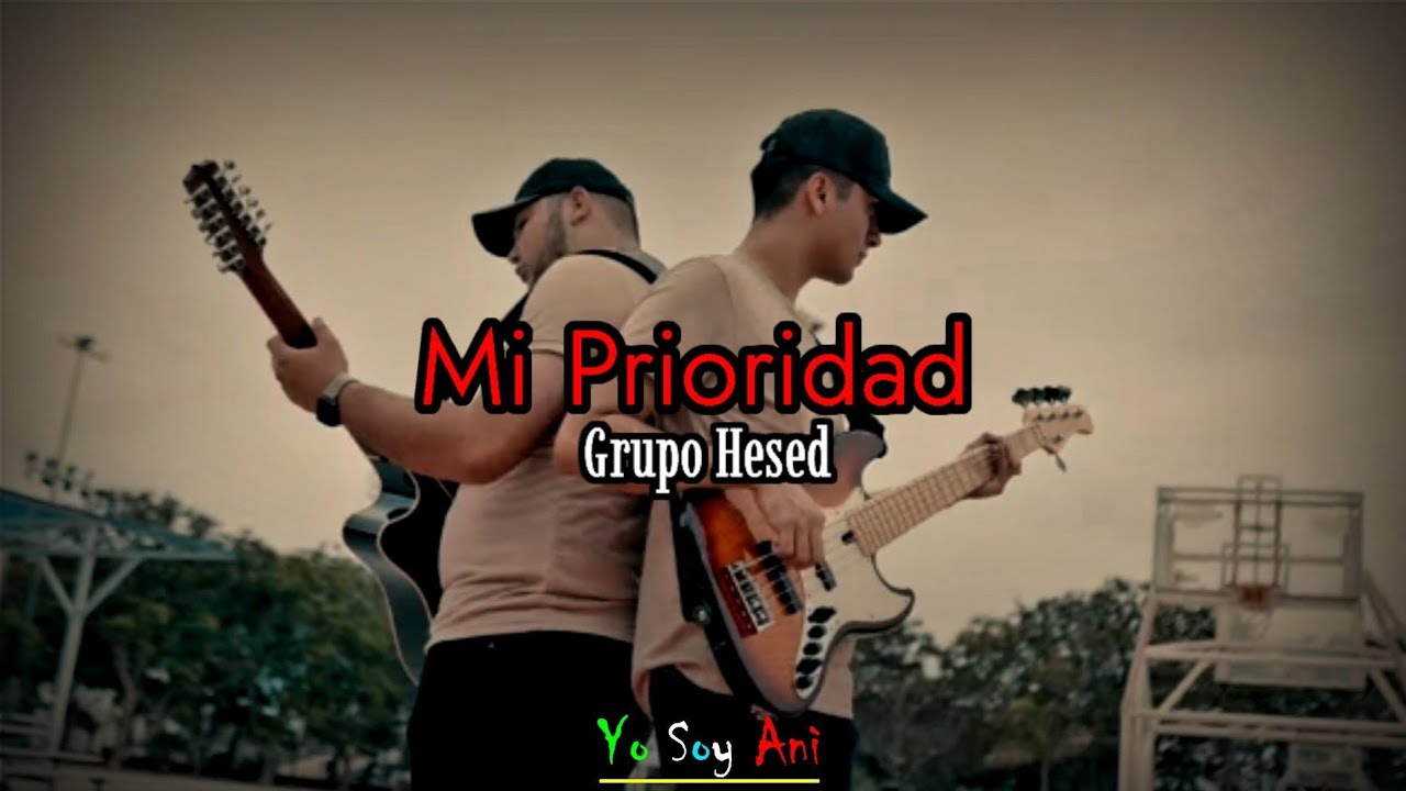 Mi Prioridad (Video Lyric) Grupo Hesed - YouTube