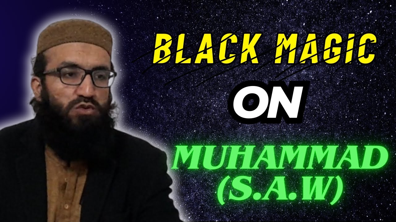 BLACK MAGIC on Muhammad (s.a.w) | Kala Jadoo se bachne ka wazifa | Abu Umer. - YouTube