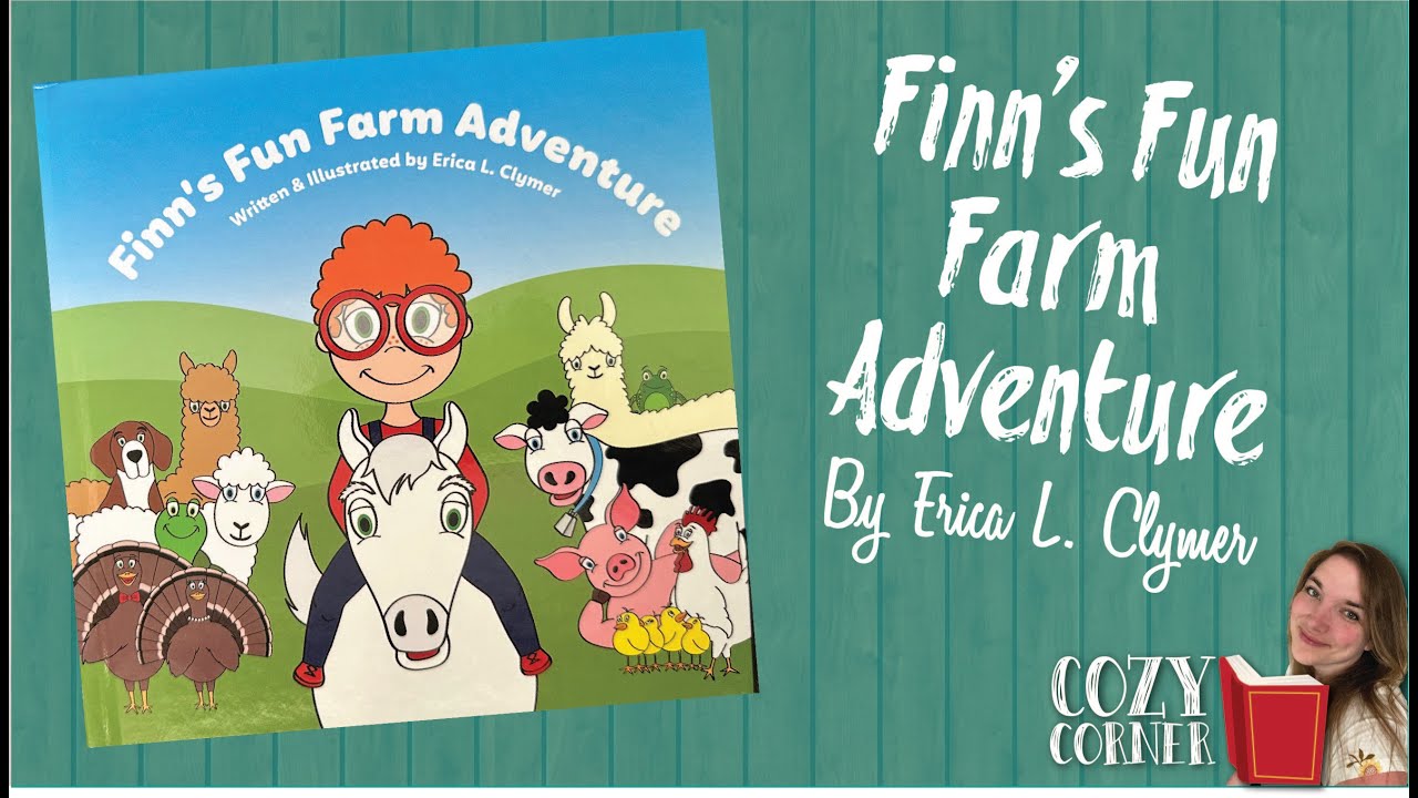 Finn's Fun Farm Adventure By Erica L Clymer I My Cozy Corner Storytime ...