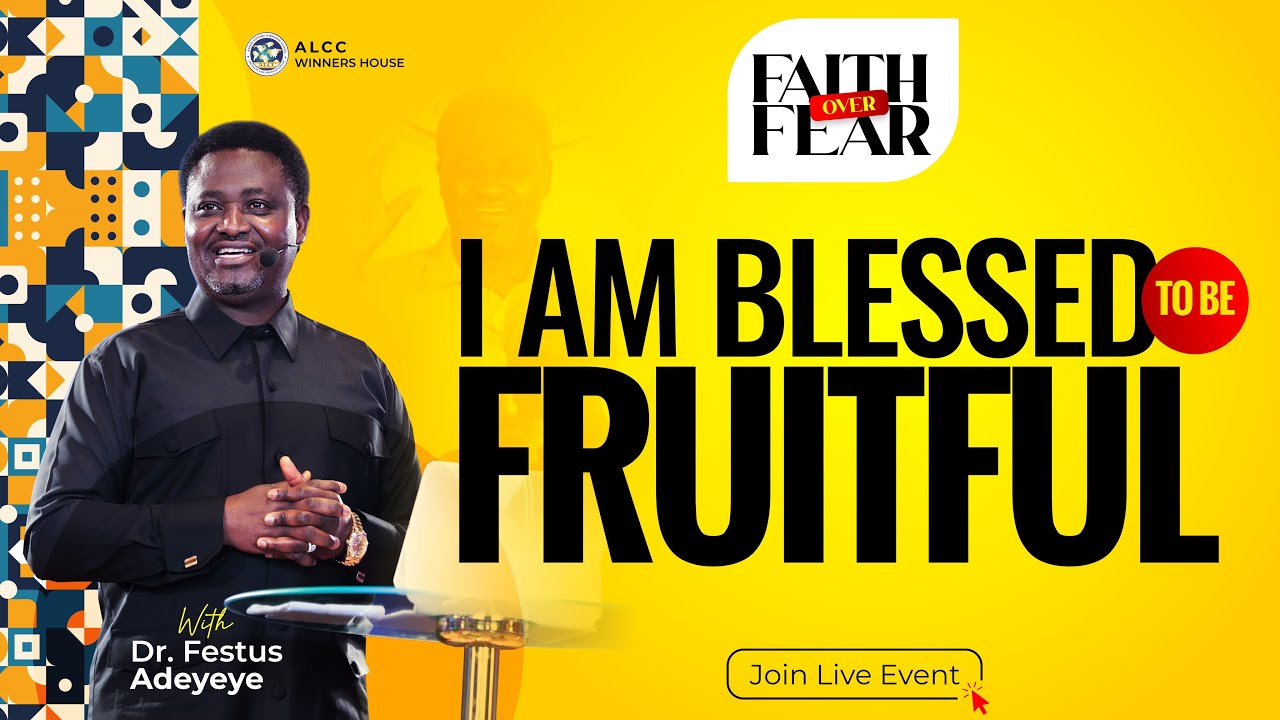 I Am Blessed To Be Fruitful | Dr. Festus Adeyeye | ALCC Winners House ...
