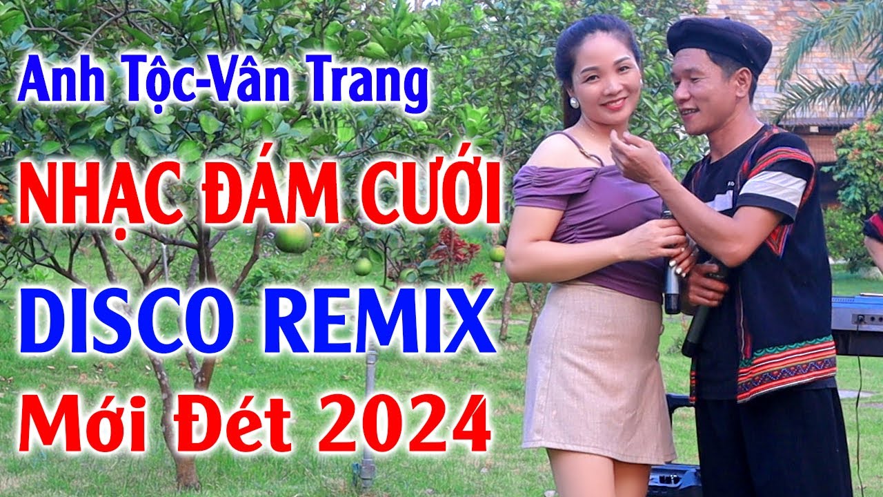 Hay tv - ANH TỘC, VÂN TRANG, NHẠC ĐÁM CƯỚI REMIX - LK Nhạc Vùng Cao ...
