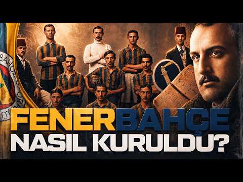 FENERBAHÇE'NİN BİLİNMEYEN TARİHİ! Fenerbahçe Ne Zorluklarla Kuruldu? Kurucular Kimdi? Hepsi Videoda!