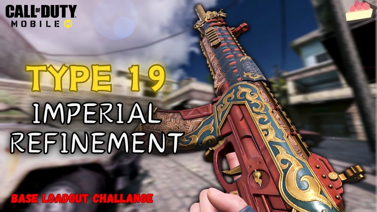 TYPE 19 - IMPERIAL REFINEMENT: Base Loadout Challange || CODM - YouTube