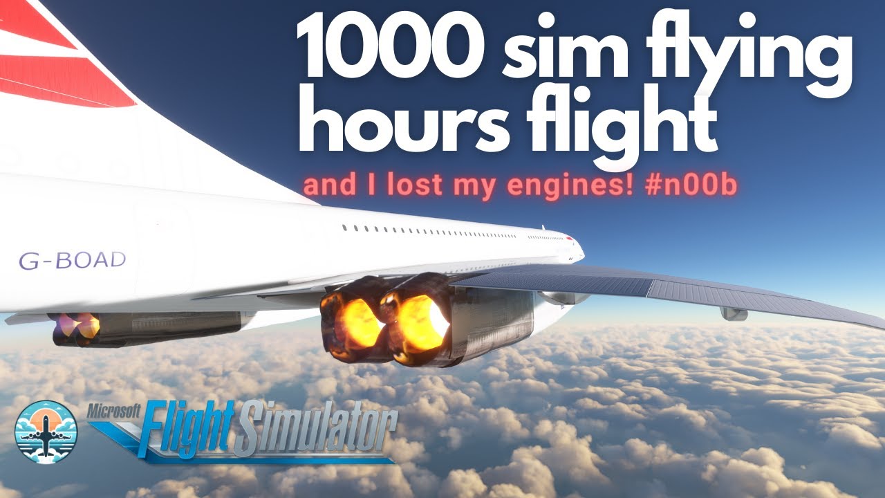 Our 1000th Sim Flying Hours Flight on Concorde! And I lost my engines ...