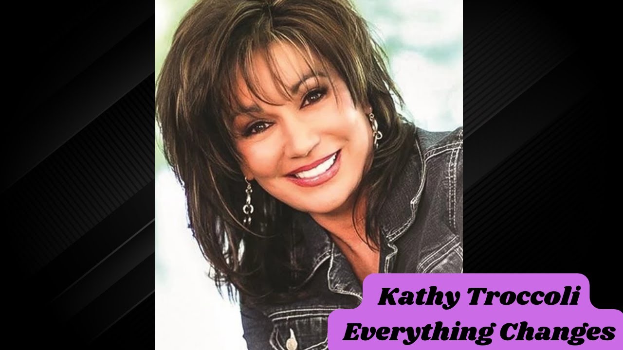Kathy Troccoli - Everything Changes - YouTube