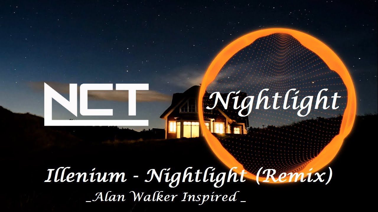 Illenium - Nightlight (Alan Walker Inspired) (Remix) [NCT] - YouTube
