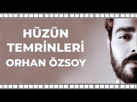 Orhan Özsoy | Hüzün Temrinleri