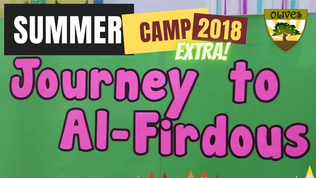 Journey to Al-Firdous (Extra) | Summer Camp 2018 | Olives School - YouTube