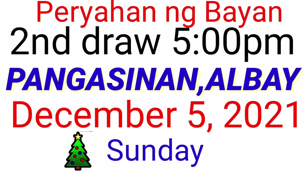 Peryahan ng Bayan - PANGASINAN ALBAY December 5, 2021 2ND DRAW RESULT ...