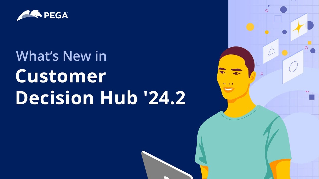 What's New in Pega Customer Decision Hub '24.2 - YouTube