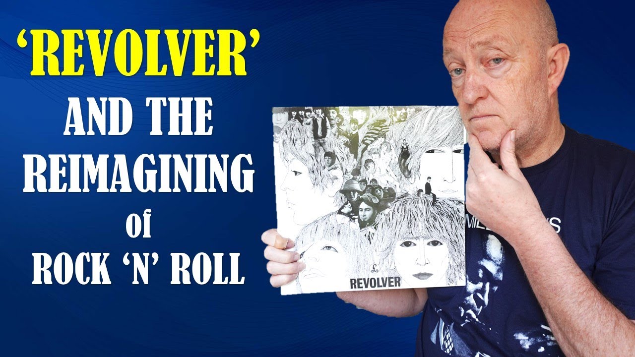How The Beatles Reimagined Rock 'n' Roll with REVOLVER - YouTube