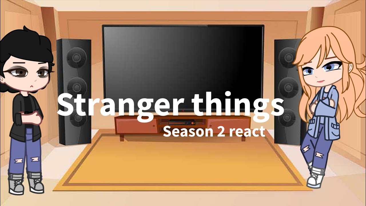 Stranger things season 2 react to? | Faeriery | Gacha Reaction | Gacha ...