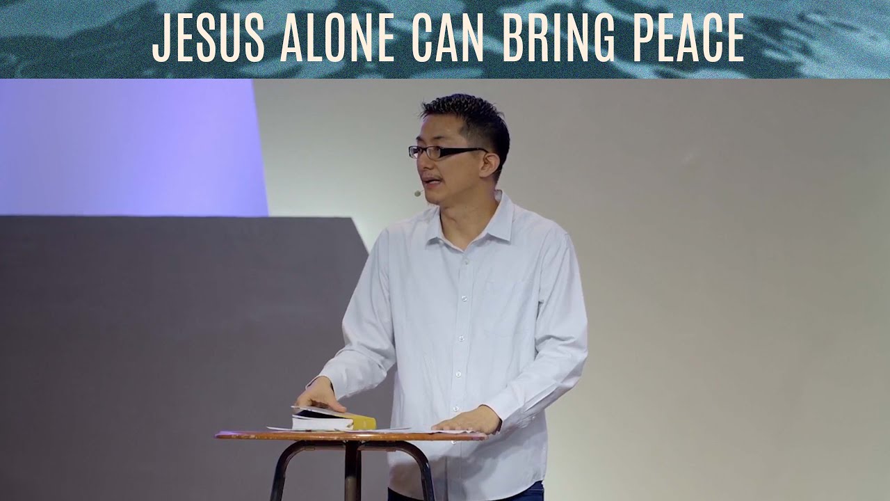 Jesus Alone Can Bring Peace - Richard Dy | Even in the Impossible Week ...