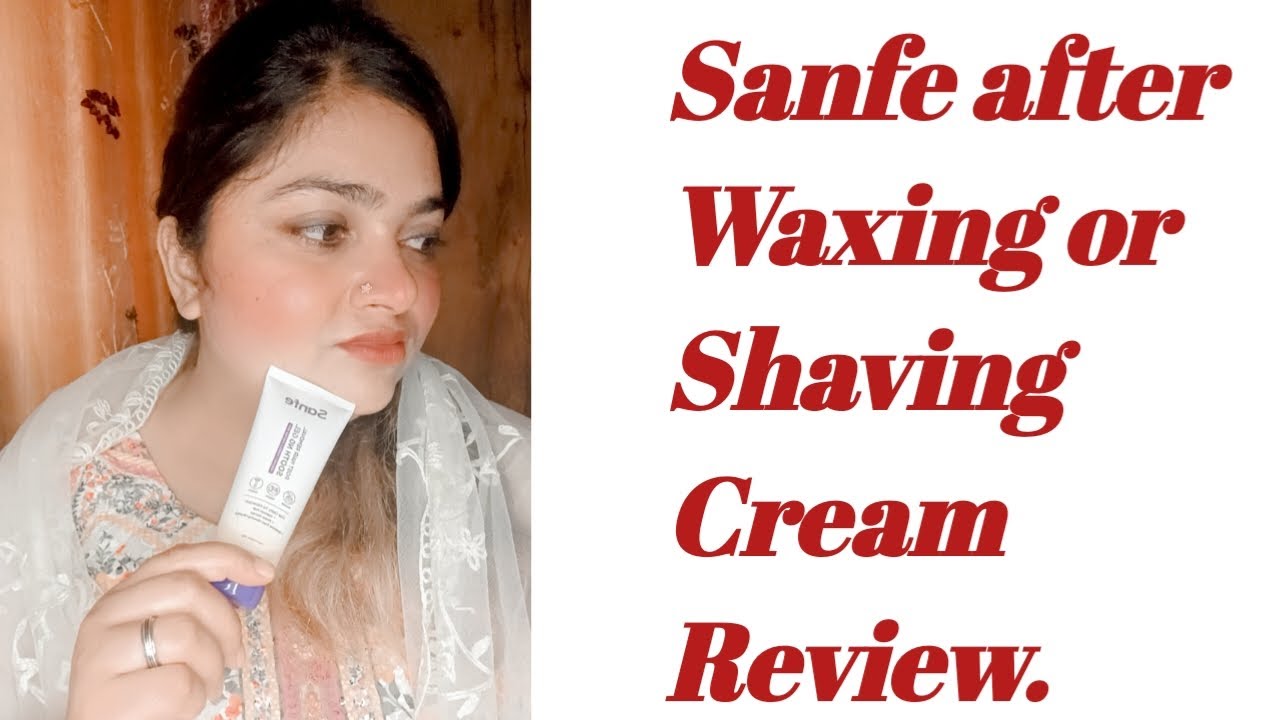 Sanfe after Waxing or Shaving Cream Review - YouTube
