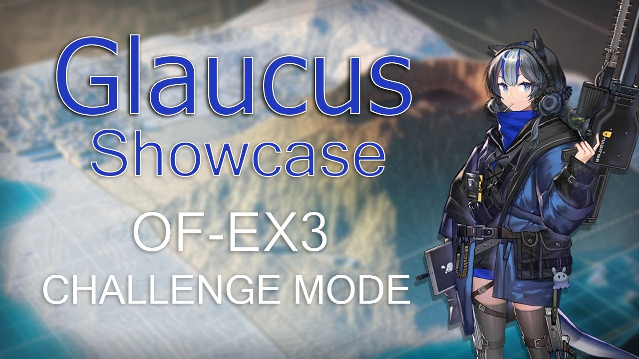 Arknights [OF-EX3 CM] - Glaucus Showcase - YouTube