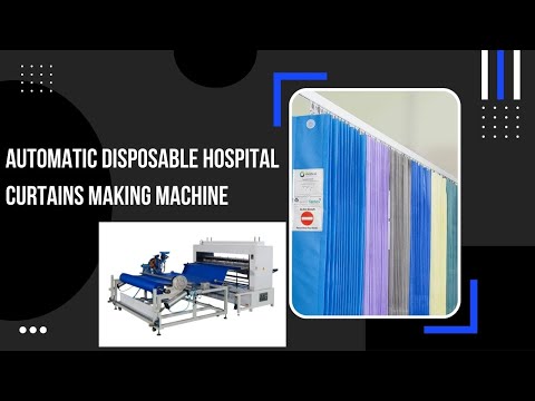 Automatic Disposable Hospital Curtains making machine | Cubicle ...