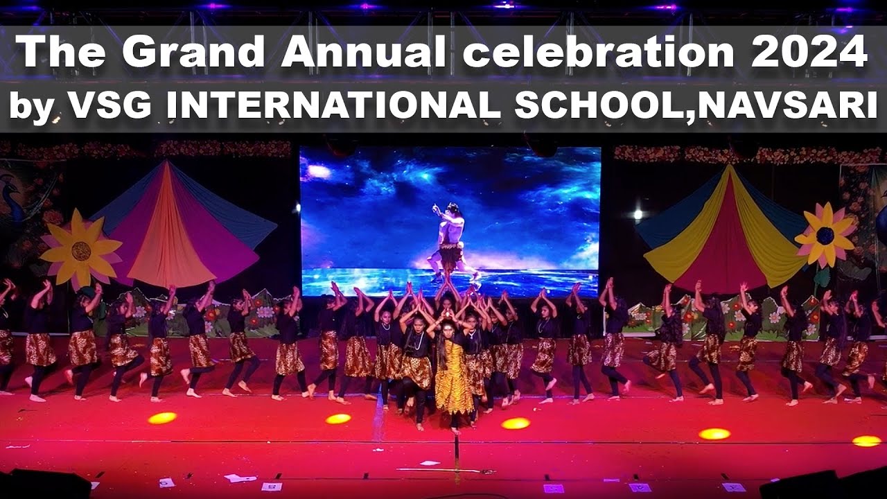 The Grand Annual celebration 2024 by VSG INTERNATIONAL SCHOOL,NAVSARI ...