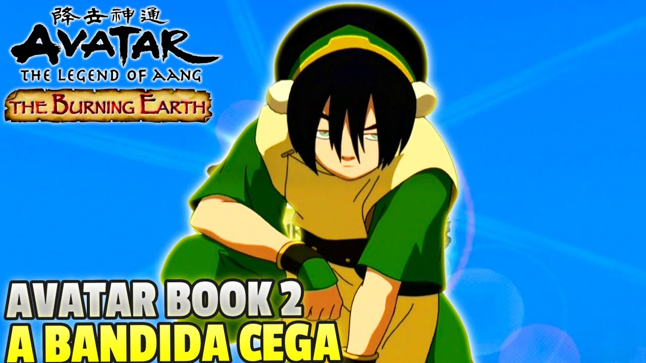 Avatar The Burning Earth: Livro 2: Terra: Capitulo 4 - A Bandida Cega ...