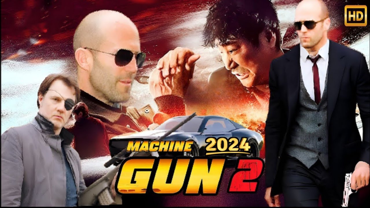 Machine Gun 2 (2024) Movie || Jason Statham, Sylvester Stallone ...